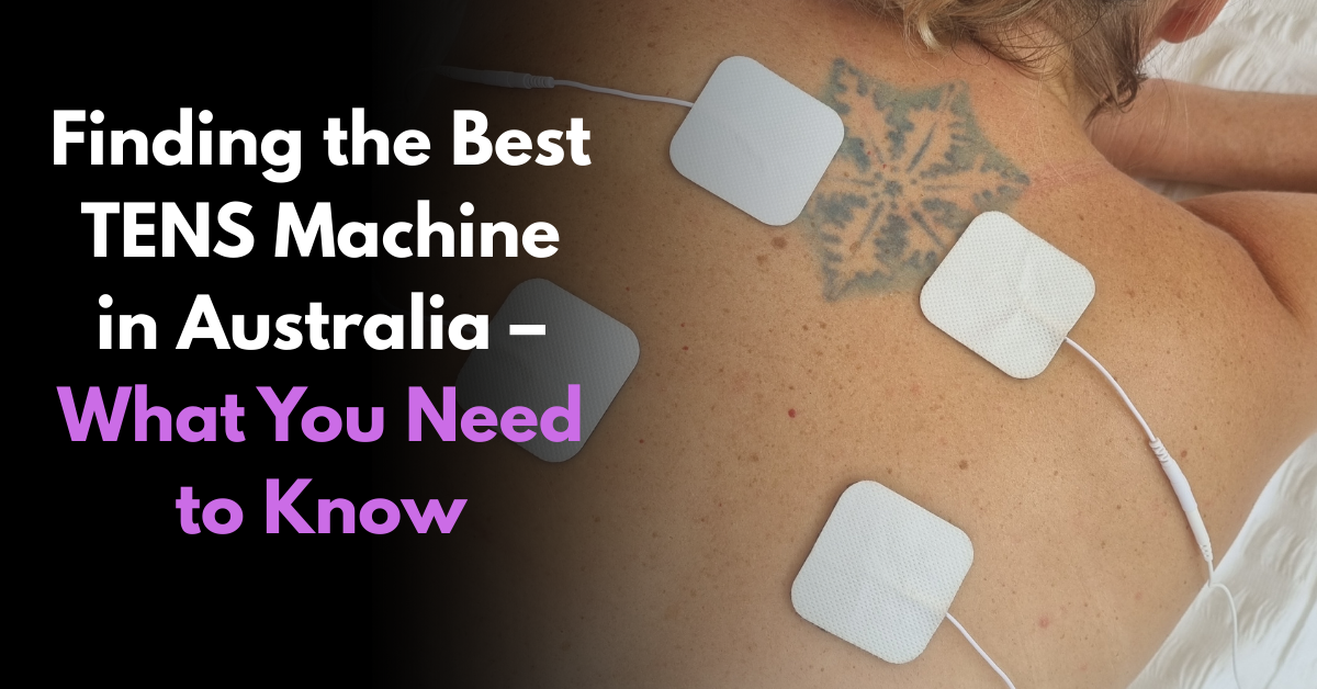 Finding the Best TENS Machine in Australia – What You Need to Know – Comfee