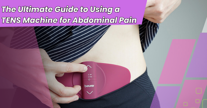 The Ultimate Guide to Using a TENS Machine for Abdominal Pain – Comfee