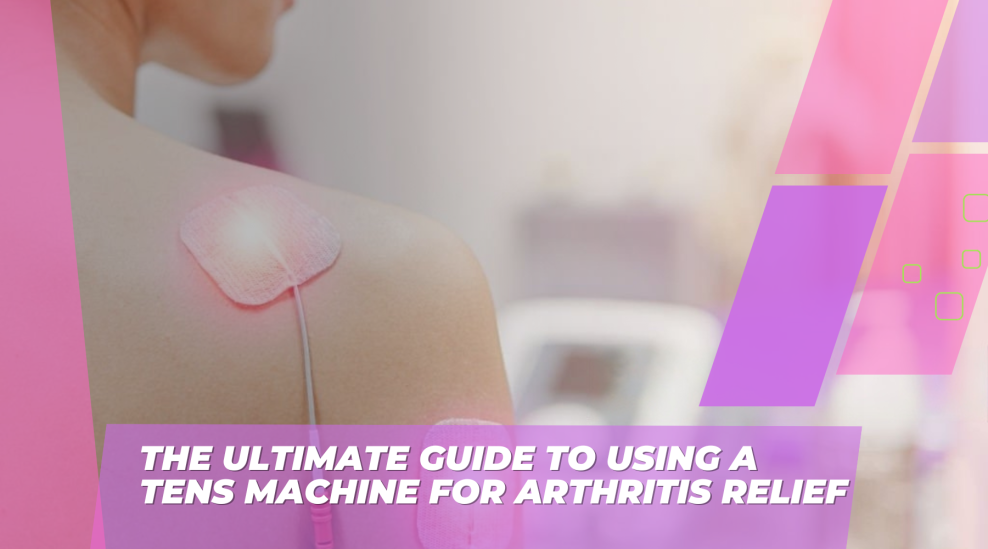 The Ultimate Guide to Using a Tens Machine for Arthritis Relief – Comfee