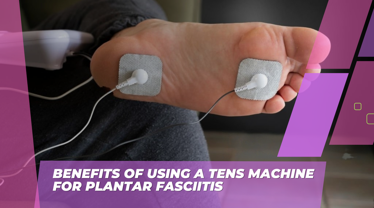 Benefits of Using a TENS Machine for Plantar Fasciitis – Comfee