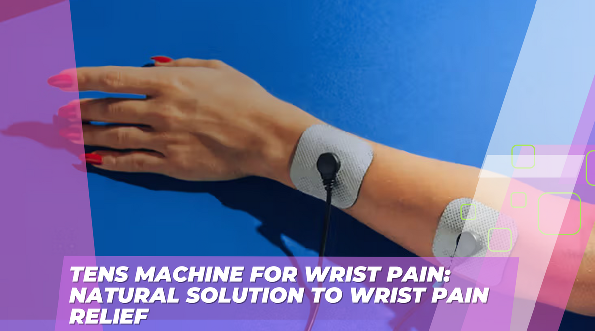 TENS Machine for Wrist Pain: Natural Solution to Wrist Pain Relief – Comfee