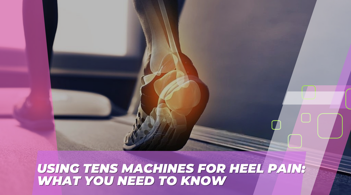 Using TENS Machines for Heel Pain: What You Need to Know – Comfee